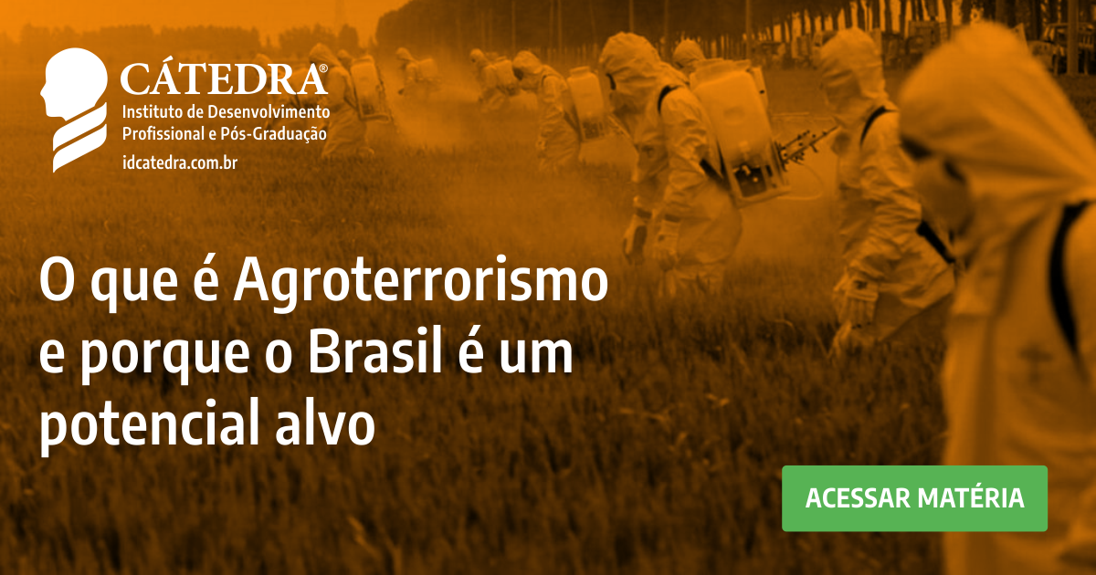 O que é Agroterrorismo e porque o Brasil é um alvo - Instituto Cátedra